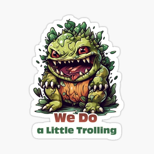 "We Do a Little Trolling 02" Sticker for Sale by SmileSwe | Redbubble