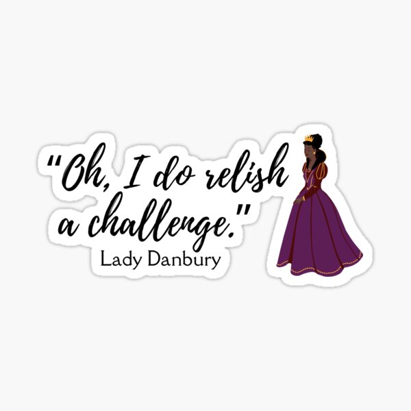 "Bridgerton Lady Danbury quote "Oh, I do relish a challenge"" Sticker ...
