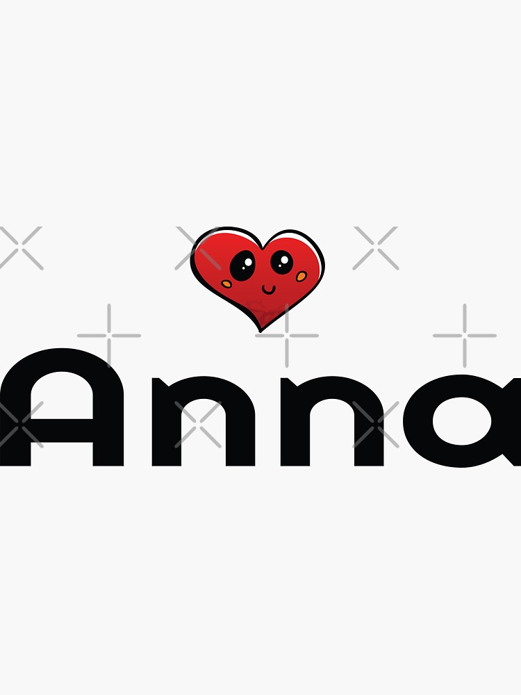 "Anna Cute Heart My Name Is Anna " Sticker for Sale by ProjectX23 ...