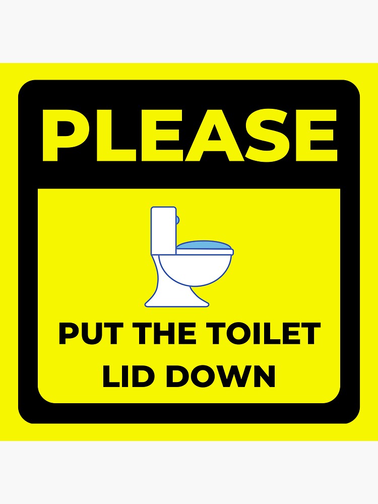 "Please Put The Toilet Lid Down Sign" Sticker for Sale by CabayaDesigns | Redbubble