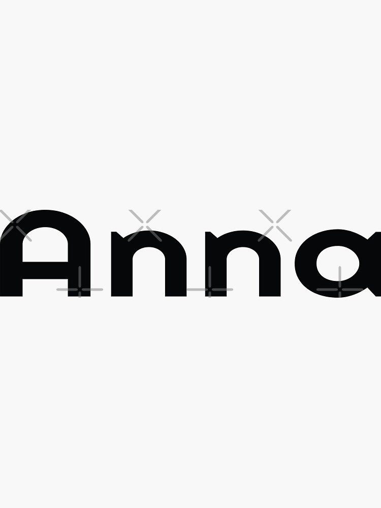 "Anna My Name Is Anna " Sticker for Sale by ProjectX23 | Redbubble