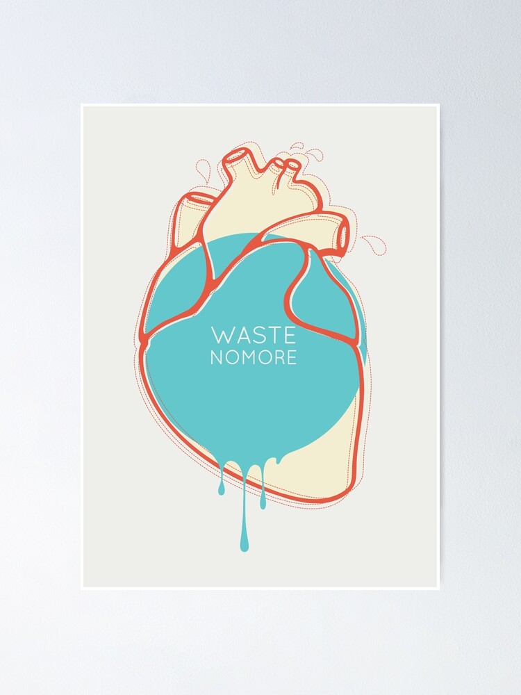 "Waste no more" Poster for Sale by yanmos | Redbubble