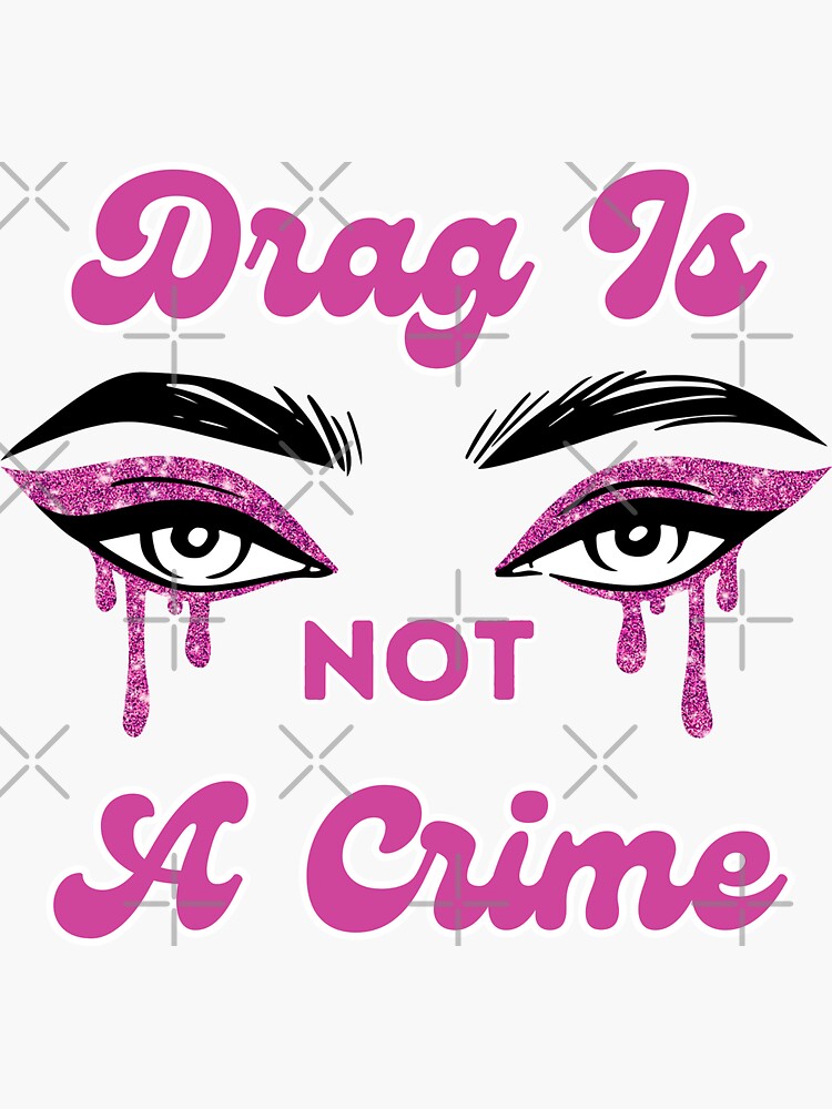 "Drag Is Not A Crime Pink" Sticker for Sale by KinkShoppe | Redbubble