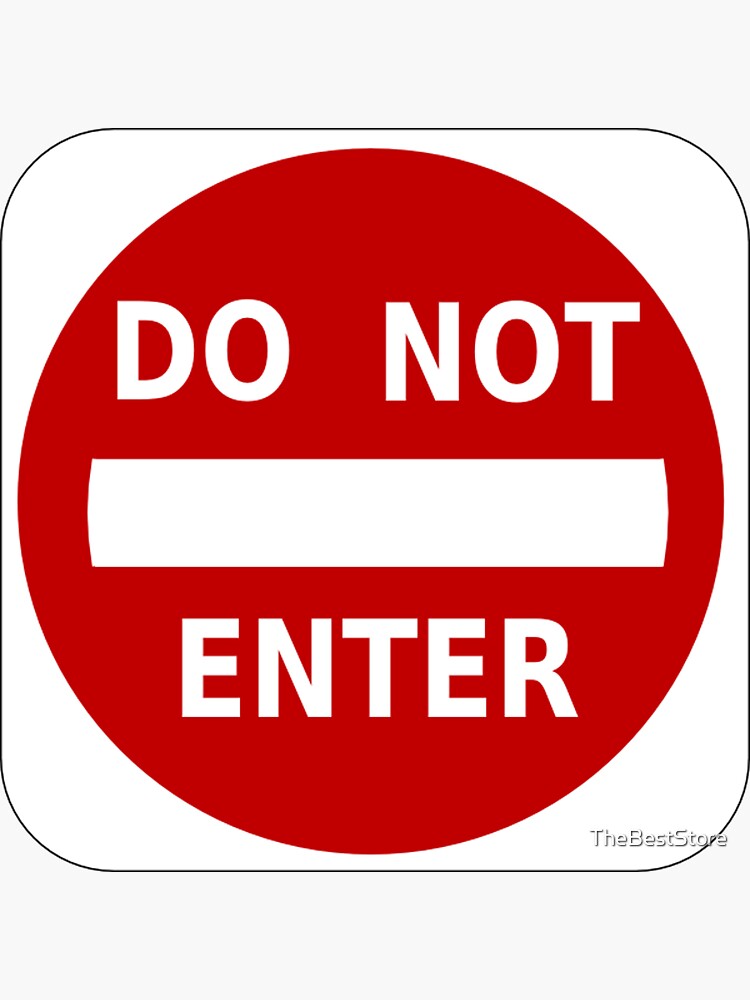 "Do Not Enter Sign" Sticker by TheBestStore | Redbubble