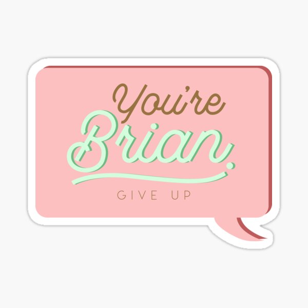 "You're Brian" Sticker for Sale by genderbean | Redbubble