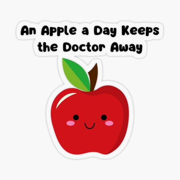 An Apple A Day Keeps The Doctor Away