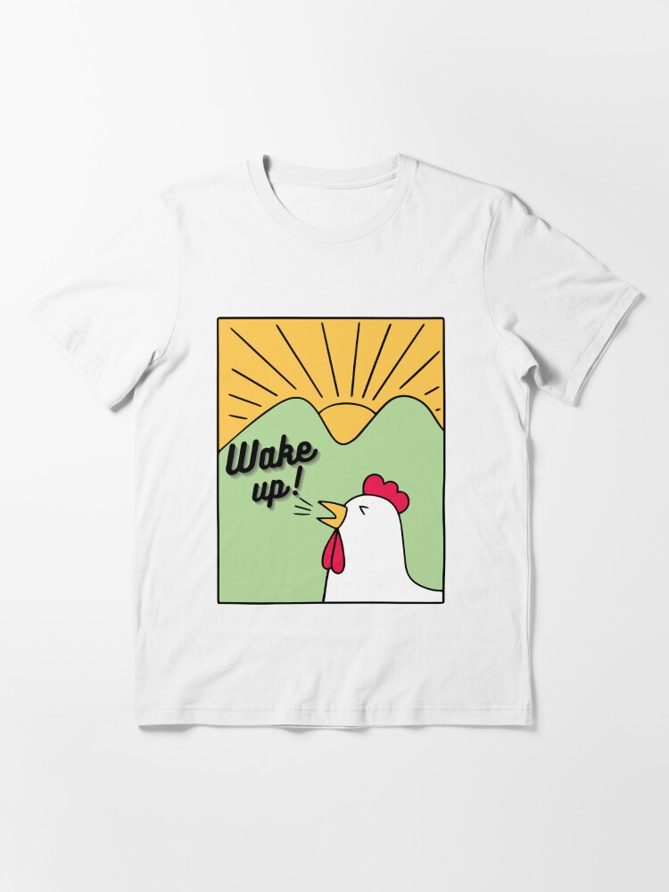"chicken wake up for a good morning" T-shirt for Sale by Drugjxvii ...