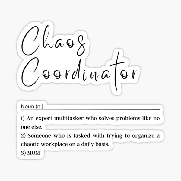 "Chaos Coordinator Definition design" Sticker for Sale by SCcreative14 ...