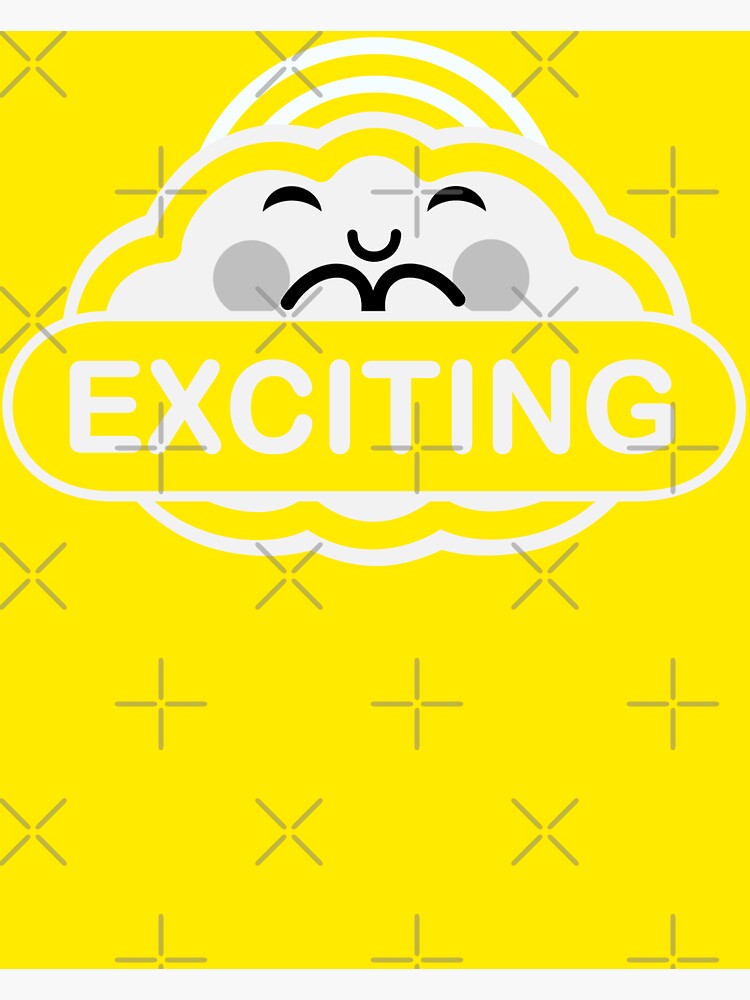 "You Are Exciting" Sticker for Sale by GoobyCloud | Redbubble