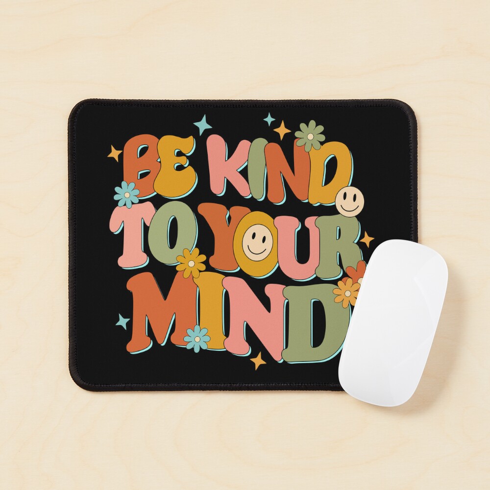"Be Kind To Your Mind " Sticker for Sale by TotalDesine | Redbubble