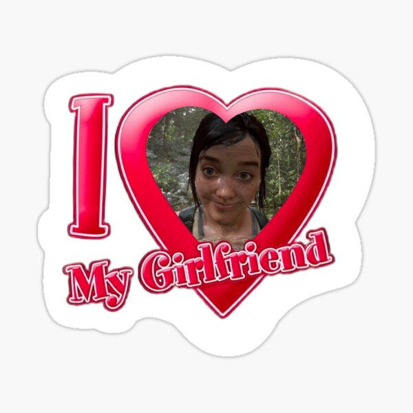"I love my girlfriend Ellie Williams" Sticker for Sale by antroaming ...