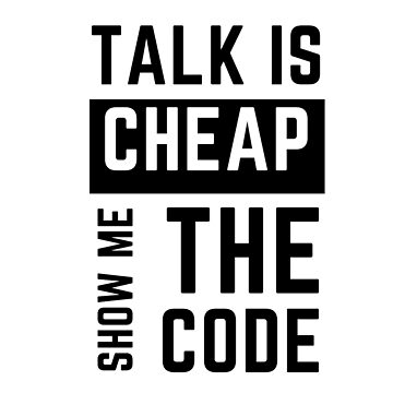 "Talk is cheap, show me the code" Sticker for Sale by MrBlon | Redbubble