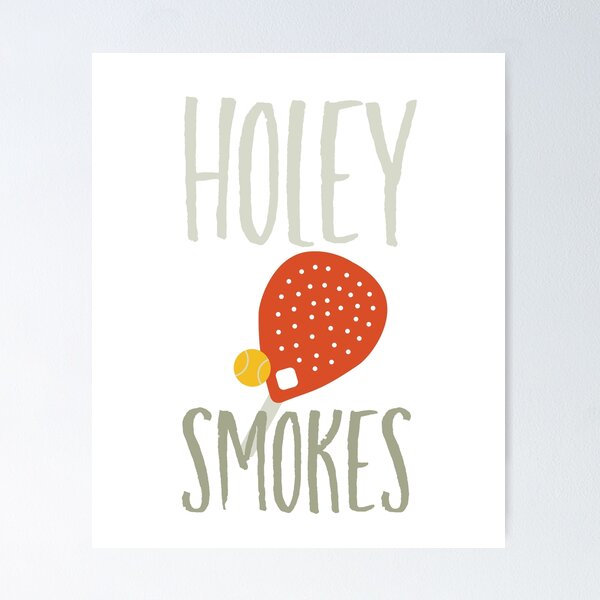 "Funny Padel Pun Holey Smokes" Poster for Sale by whyitsme | Redbubble