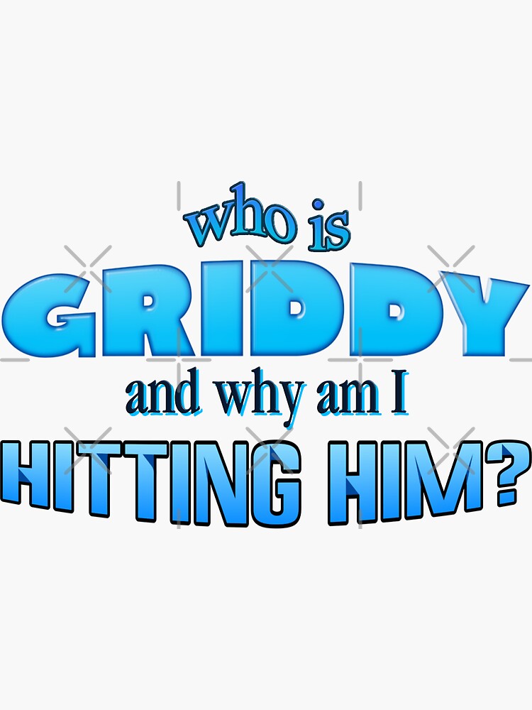 "Hit the Griddy word art - who is griddy and why am I hitting him ...