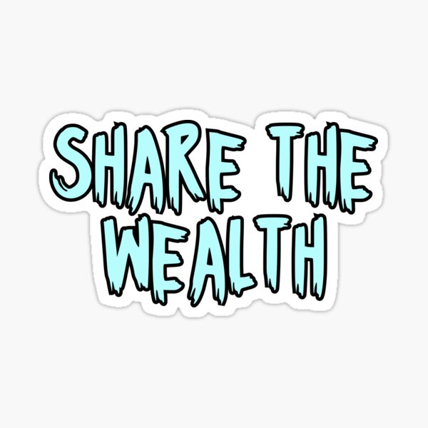 "Share the wealth" Sticker for Sale by mukuljindal | Redbubble