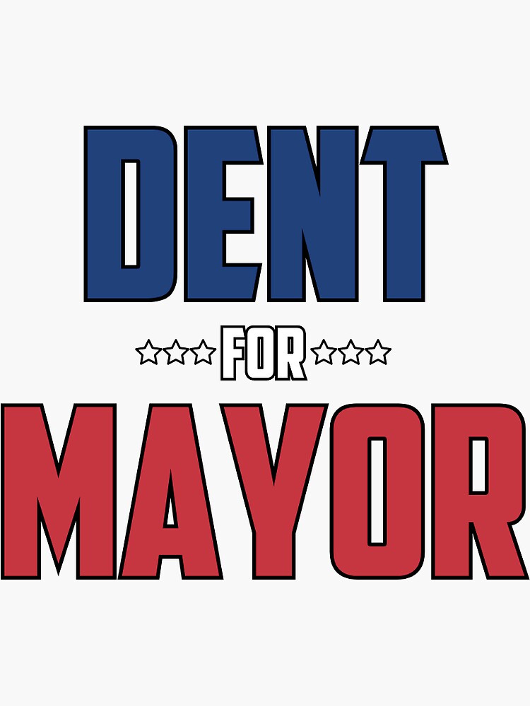 "Dent for Mayor" Sticker for Sale by Aleriya | Redbubble