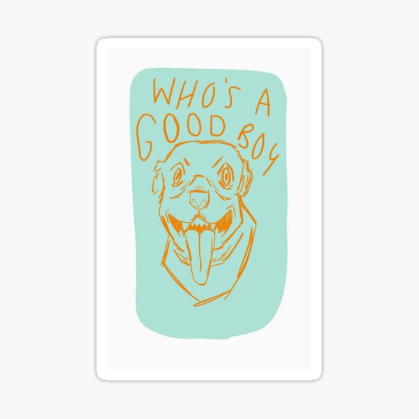 Whos A Good Boy Stickers | Redbubble