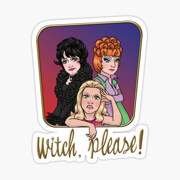 "Bewitched - Witch, Please!" Sticker by groovinart | Redbubble