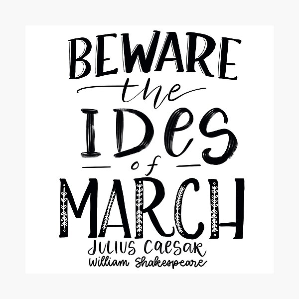 "Beware the Ides of March!" Photographic Print by Thenerdlady | Redbubble
