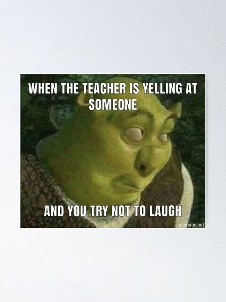 Teacher Yelling Meme