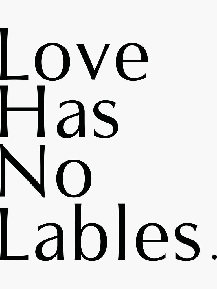 "Love has no Labels " Sticker for Sale by Girlscollar | Redbubble