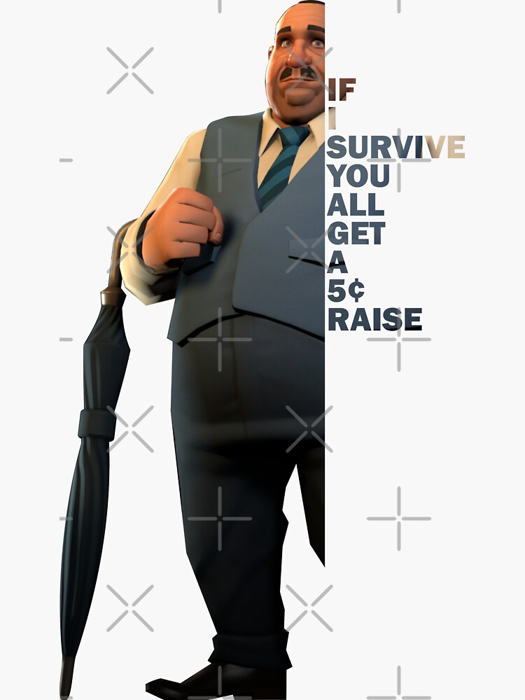 ""If I survive you all get a 5 cent raise" Civilian TF2C Quote" Sticker ...