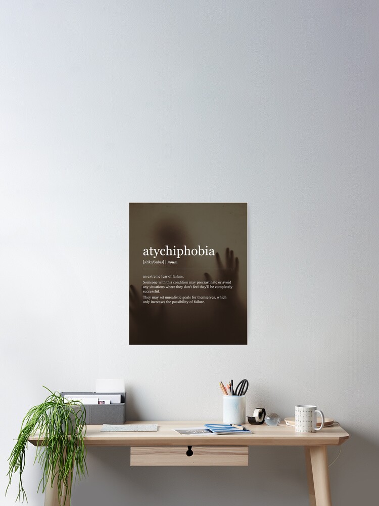"atychiphobia Definition Dictionary an extreme fear of failure" Poster ...