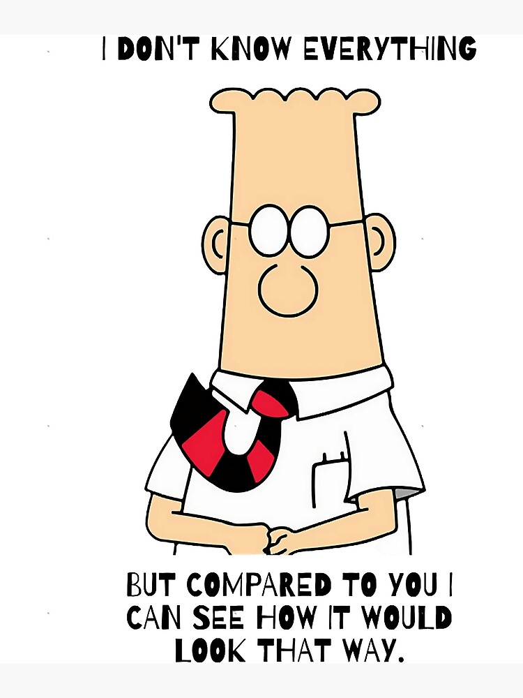 "Dilbert I Don_t Know Everything " Poster for Sale by rexcrai | Redbubble