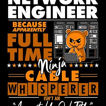 "Network Engineer Ninja Cable Whisperer Funny" Essential T-Shirt for ...