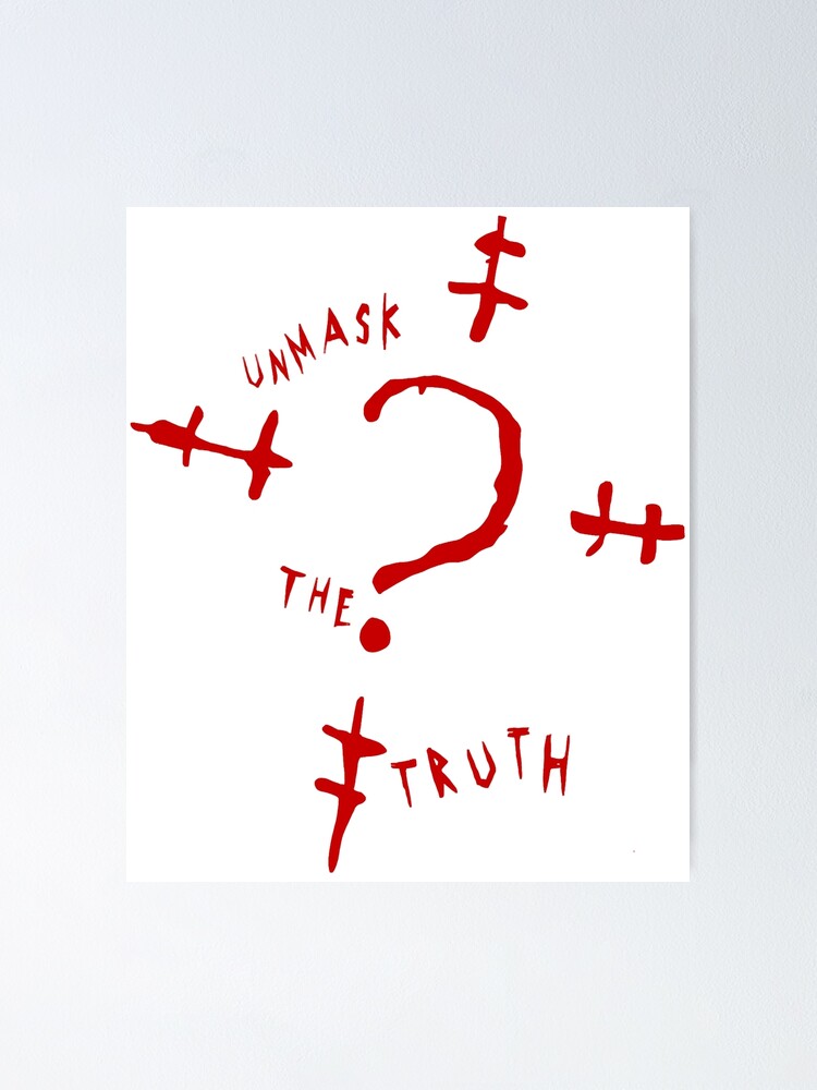 "Unmask the truth" Poster for Sale by dmaliasn45 | Redbubble