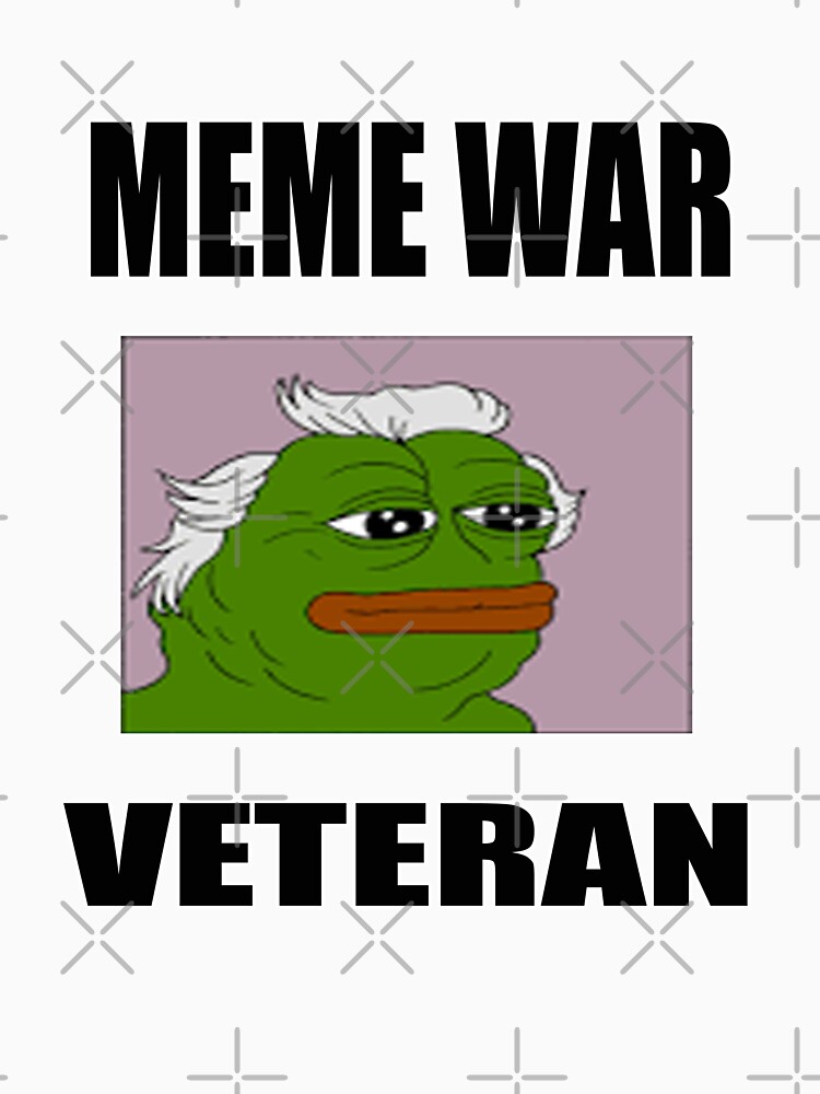 "meme war veteran" T-shirt for Sale by Brownpants | Redbubble | meme ...