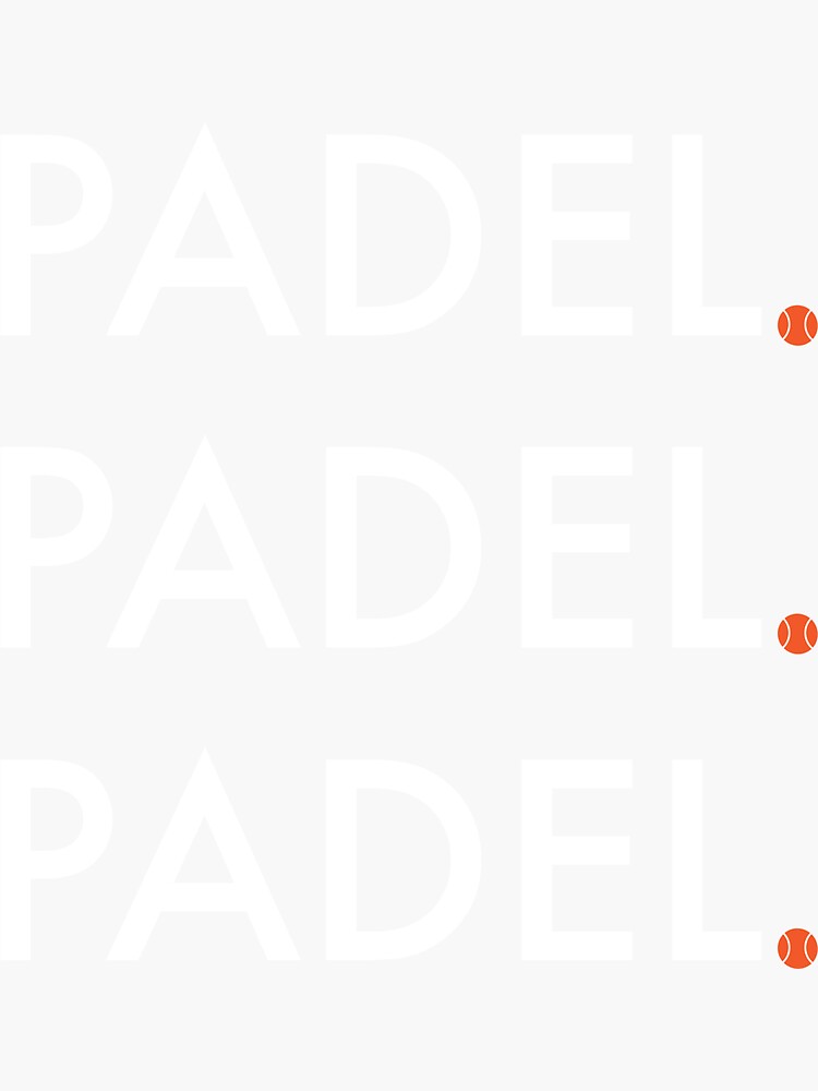 "Padel Padel Padel for Padel Player" Sticker for Sale by whyitsme ...