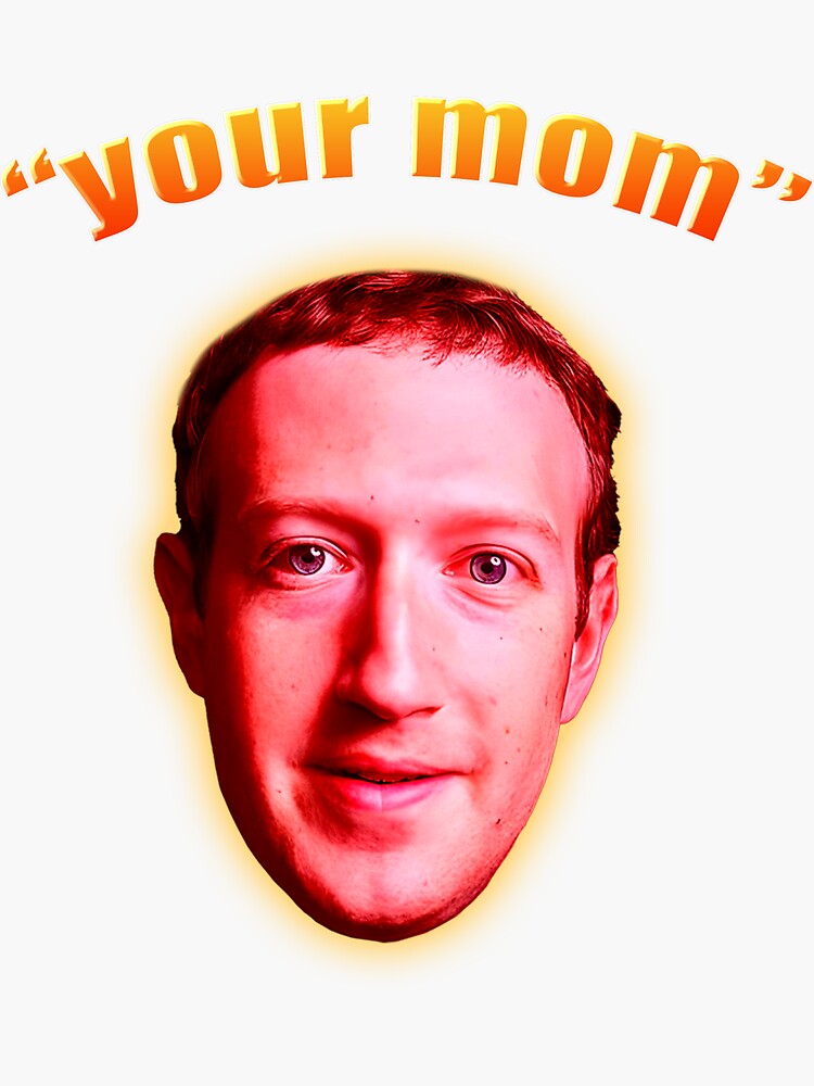 "mark zuckerberg your mom" Sticker for Sale by meejimo | Redbubble