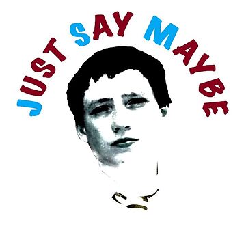 "Just Say Maybe" Sticker for Sale by ScorpionEffect | Redbubble