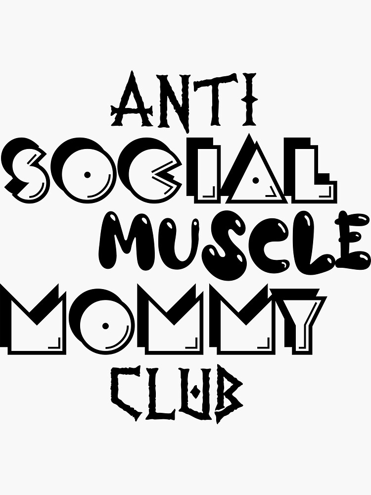 "anti social muscle mommy club" Sticker for Sale by Moro4Design ⭐⭐⭐⭐⭐ ...