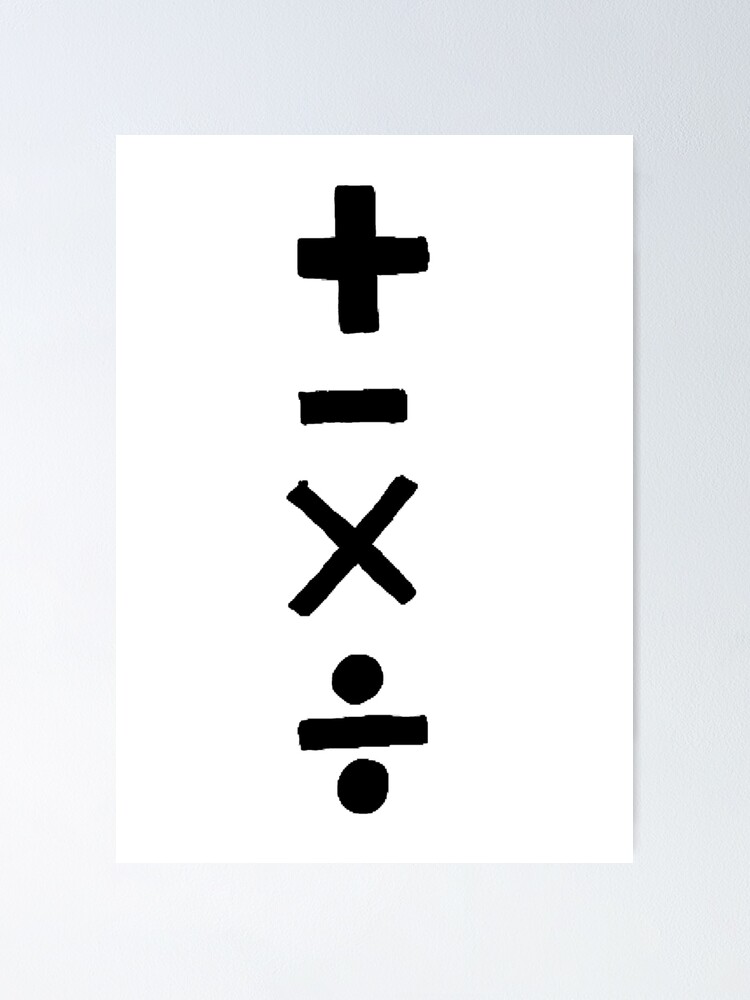 Add Subtract Multiply Divide Poster By Dkhr Redbubble