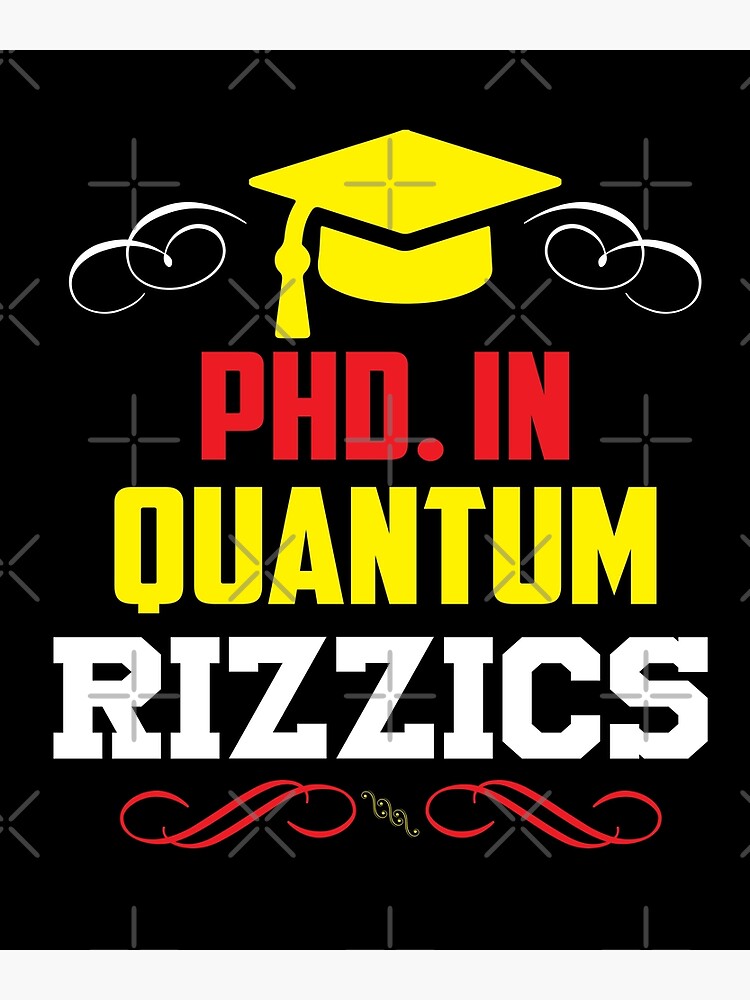 "PhD in Quantum Rizzics - Certified Rizzler" Poster for Sale by Nepaz ...
