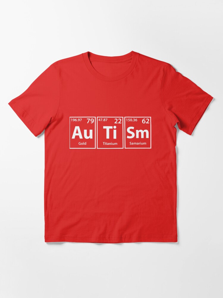 "Autism (Au-Ti-Sm) Periodic Elements Spelling" Essential T-Shirt for ...