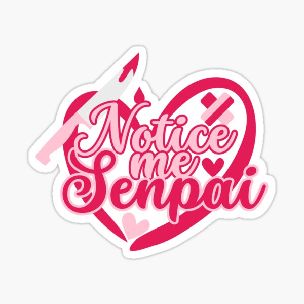 "Notice me Senpai" Sticker by Suppai-Kyandi | Redbubble