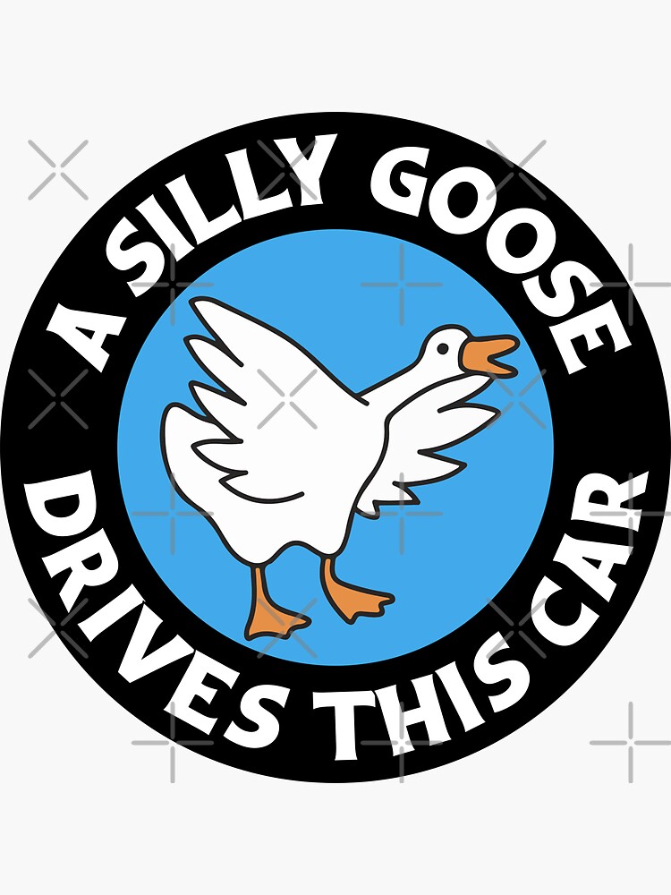 "A Silly Goose Drives This Car Funny Meme Bumper" Sticker for Sale by ...