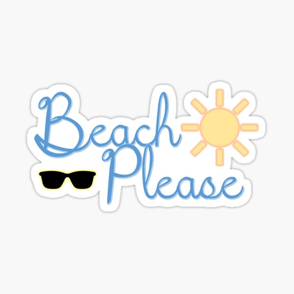 Beach Please Stickers | Redbubble