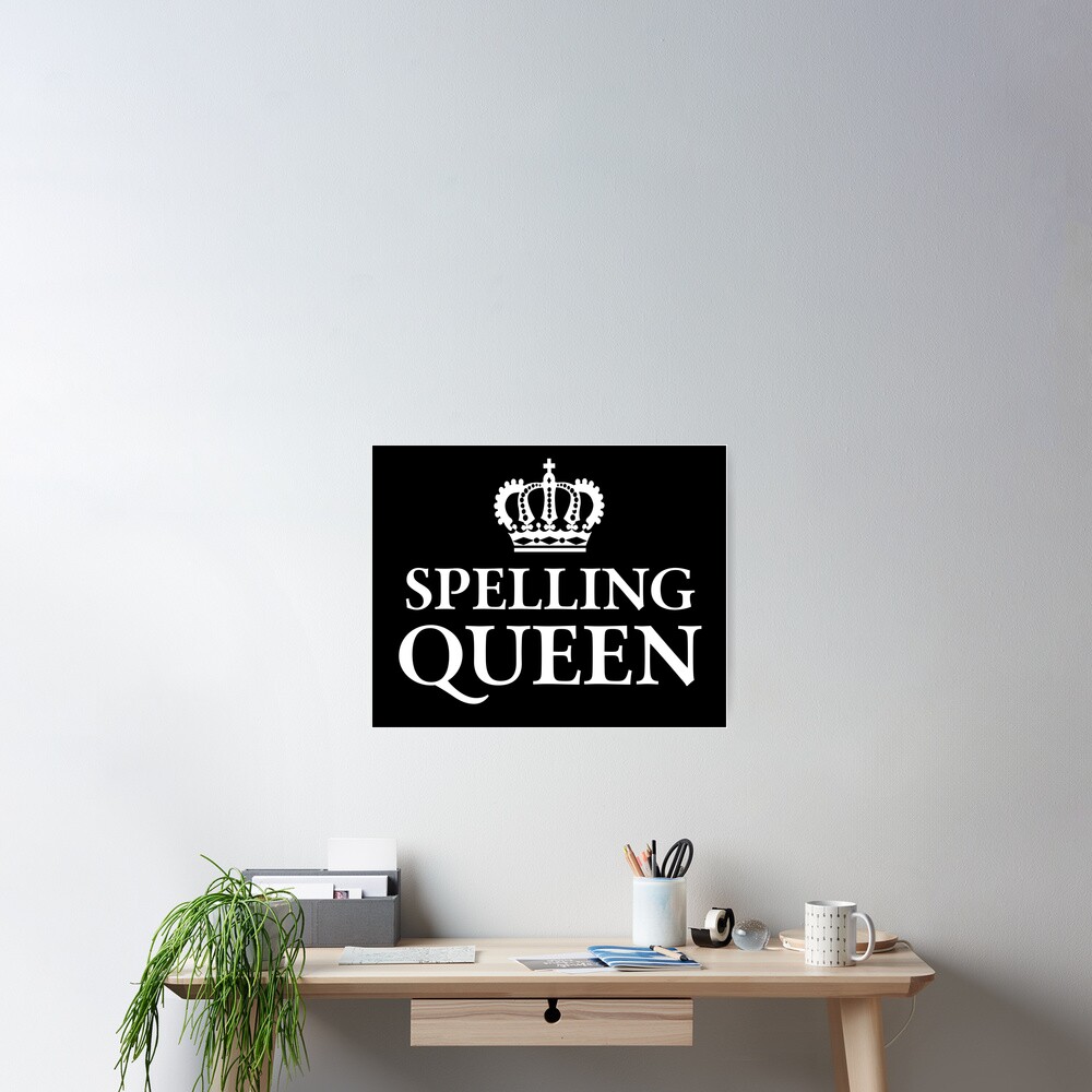 "Spelling Queen" Poster by teesaurus | Redbubble