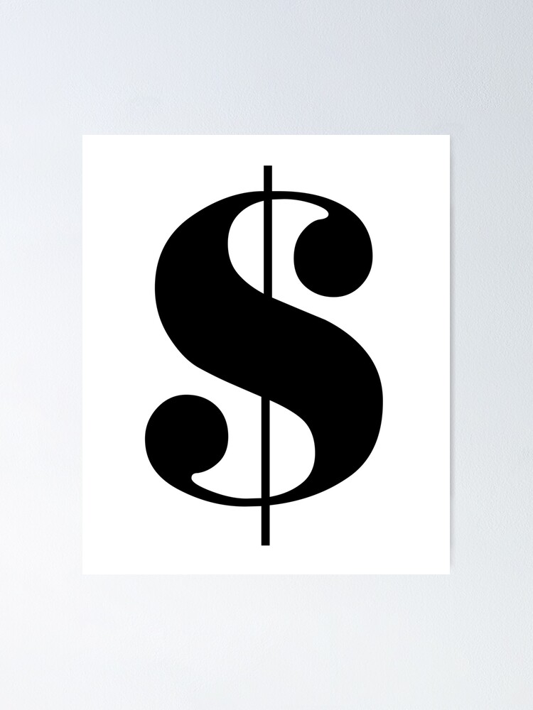 "Big Black Dollar Sign Cute Funny Joke Shirt" Poster for Sale by ...