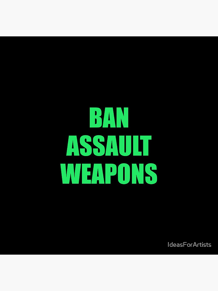 Ban assault weapons, Ban assault rifles, protect kids not guns Pin ...