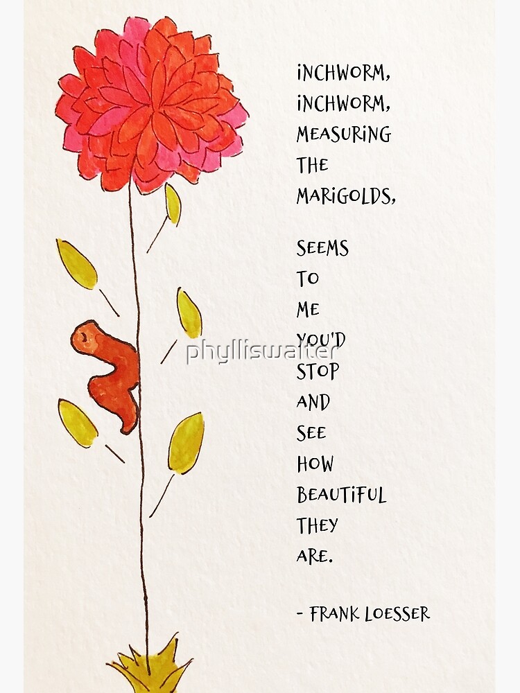 "Inchworm - with lyrics" Greeting Card for Sale by phylliswalter ...