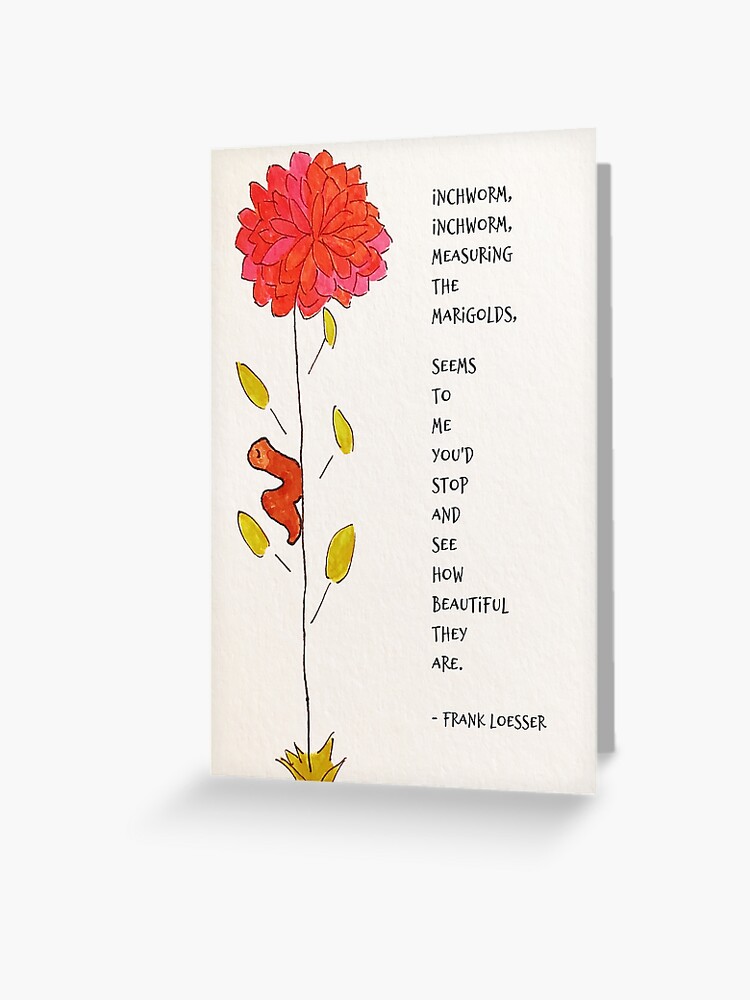 "Inchworm - with lyrics" Greeting Card for Sale by phylliswalter ...