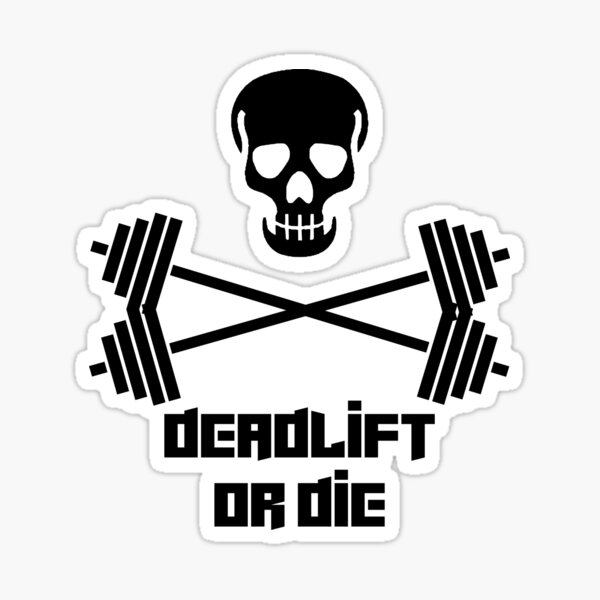 "Deadlift or Die - Gym fitness motivation" Sticker for Sale by shanesil ...