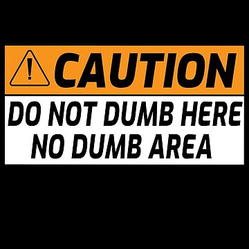 " Do not dumb here, No dumb area warning sign car bumper" Sticker for ...