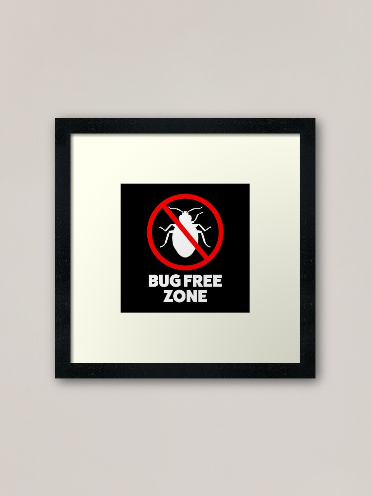 "Bug free zone" Framed Art Print for Sale by KeepOnCoding | Redbubble