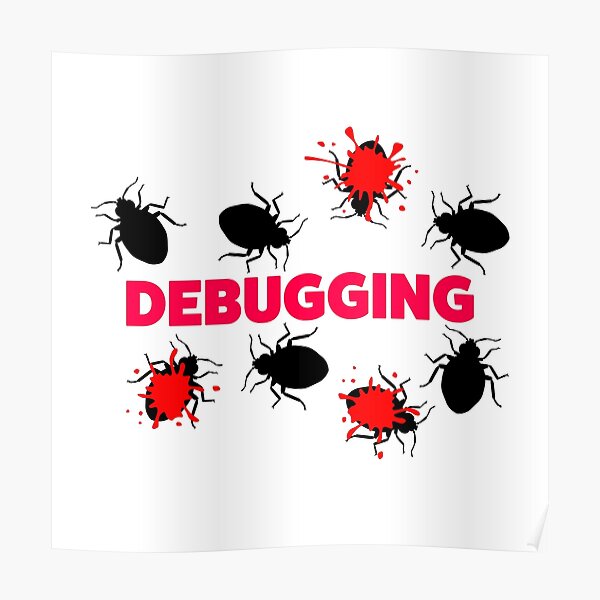 "Debugging" Poster for Sale by KeepOnCoding | Redbubble